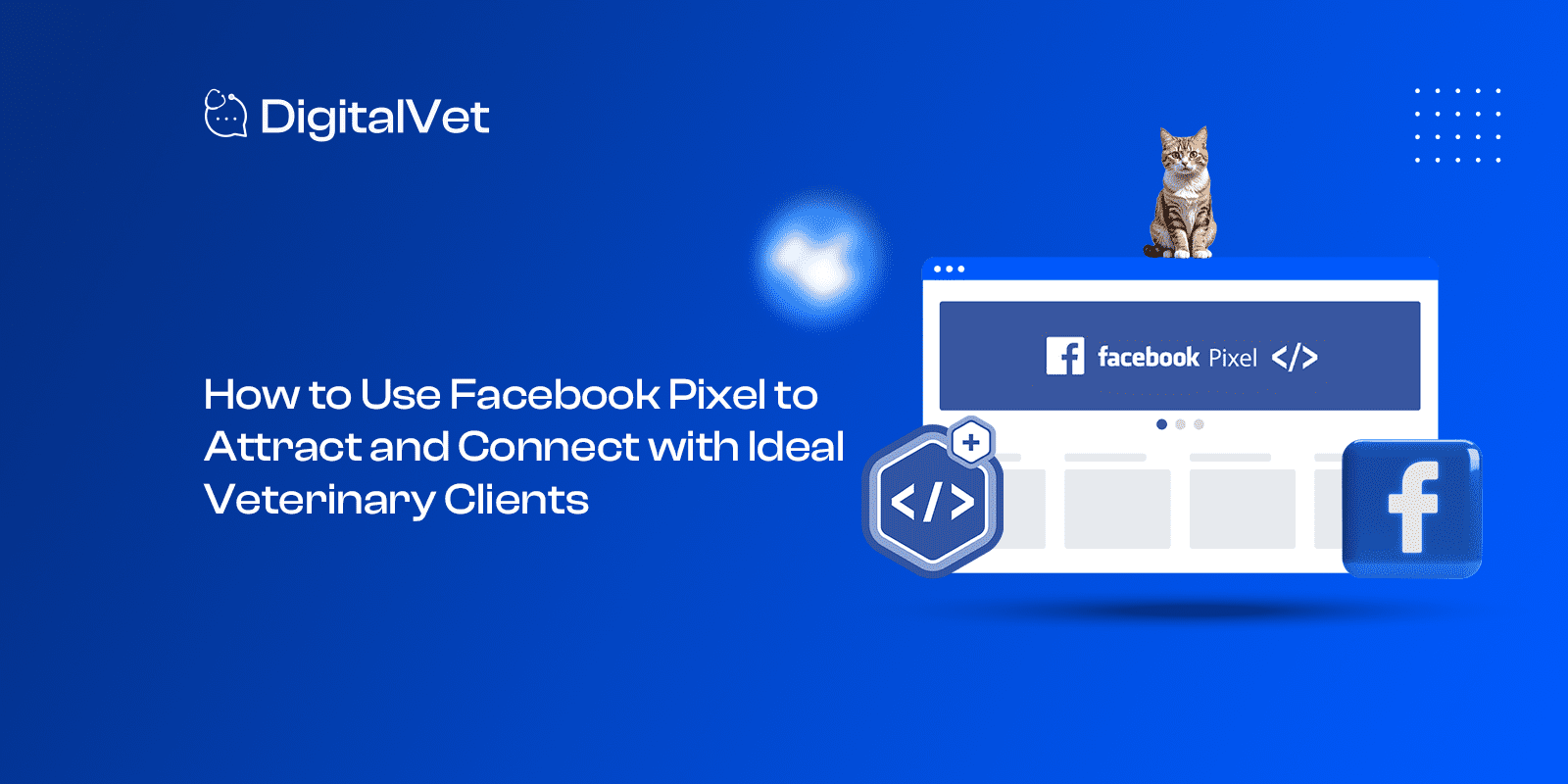 How to Use Facebook Pixel to Grow Your Veterinary Practice